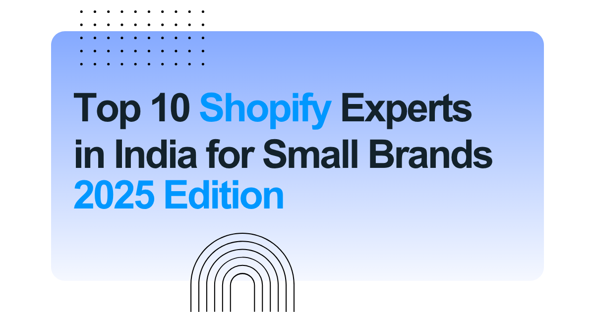 Top 10 Shopify Experts in India for Small Brands (2025)